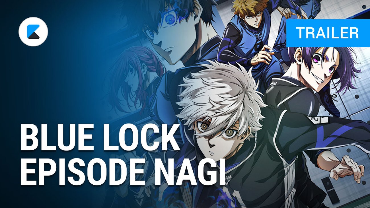Blue Lock - Der Film - Episode Nagi · Film 2024 · Trailer · Kritik