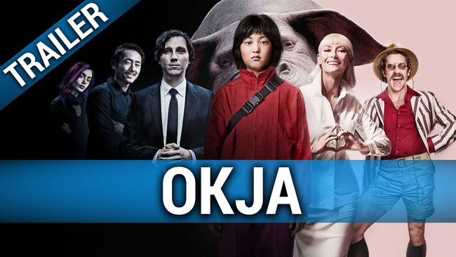 Okja · Film 2017 · Trailer · Kritik